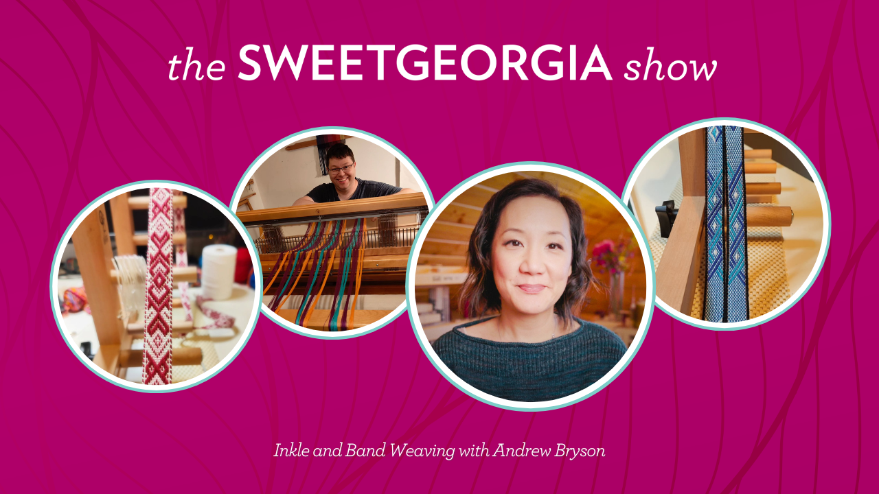 The SweetGeorgia Show // S5 E15: Andrew Bryson - SweetGeorgia Yarns